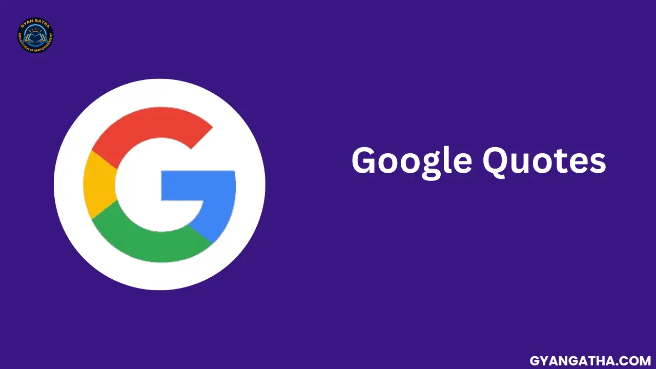 Google Quotes | Gyan Gatha